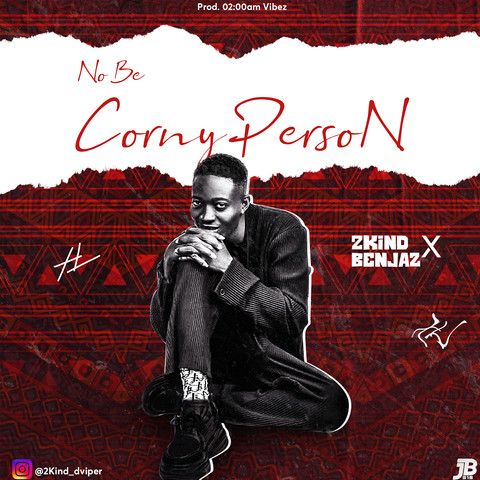 No Be Corny Person Song Download: No Be Corny Person MP3 Song Online ...