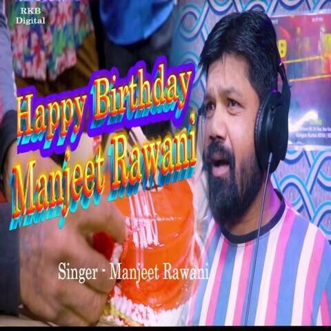 Happy Birthday Manjeet Rawani Song Download: Happy Birthday Manjeet ...