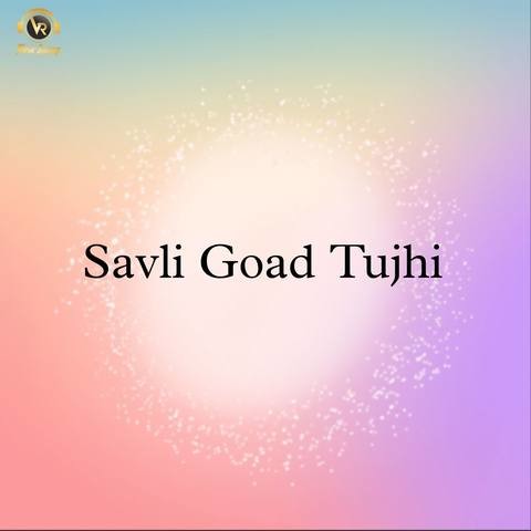 Savli Goad Tujhi Song Download: Savli Goad Tujhi MP3 Marathi Song ...