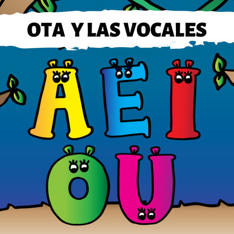Ota y las Vocales (Aeiou) Song Download: Ota y las Vocales (Aeiou) MP3 ...
