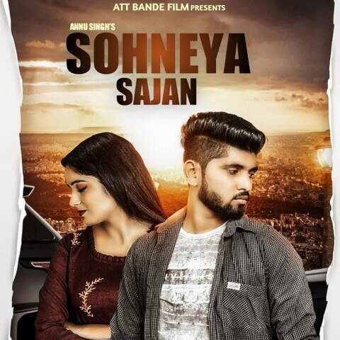 Sohneya Sajan Song Download: Sohneya Sajan MP3 Punjabi Song Online Free ...
