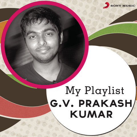 My Playlist: G.V. Prakash Kumar Songs Download: My Playlist: G.V ...
