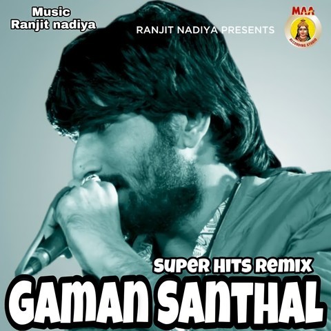 Gaman Santhal Super Hits Remix Song Download: Gaman Santhal Super Hits Remix MP3 Gujarati Song ...
