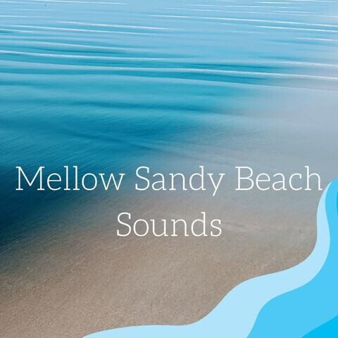 Mellow Sandy Beach Sounds Song Download: Mellow Sandy Beach Sounds MP3 ...