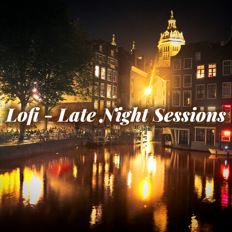 Lofi - Late Night Sessions Songs Download: Lofi - Late Night Sessions ...