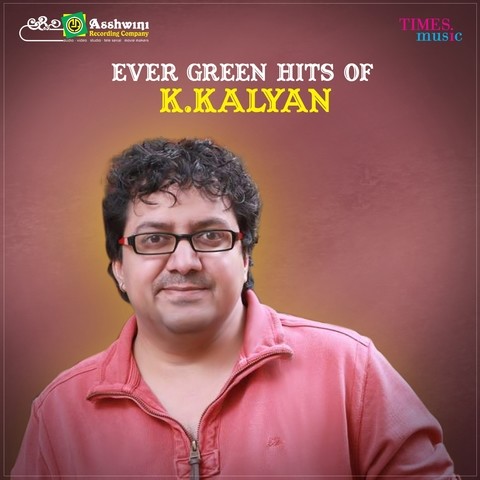 Ever Green Hits Of K. Kalyan Songs Download: Ever Green Hits Of K ...