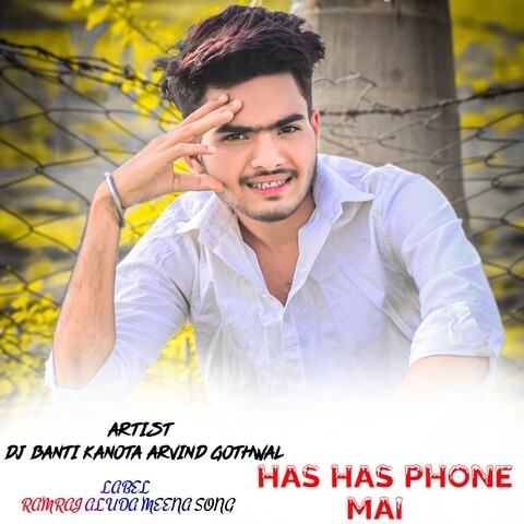 HAS HAS PHONE MAI Song Download: HAS HAS PHONE MAI MP3 Rajasthani Song Online Free on Gaana.com