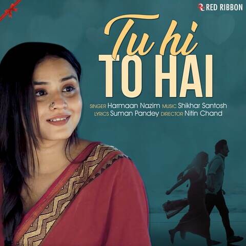 Tu Hi To Hai Song Download: Tu Hi To Hai MP3 Song Online Free on Gaana.com