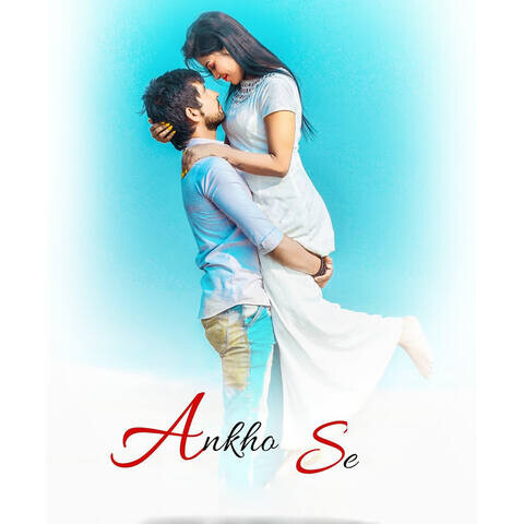 ANKHO SE Song Download: ANKHO SE MP3 Song Online Free on Gaana.com