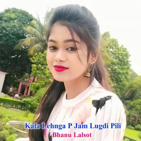 Kala Lehnga P Jam Lugdi Pili Song Download: Kala Lehnga P Jam Lugdi ...