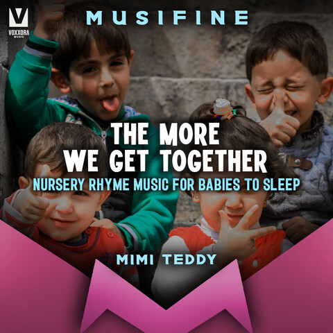 The More We Get Together (Nursery Rhyme Music for Babies to Sleep) Song ...