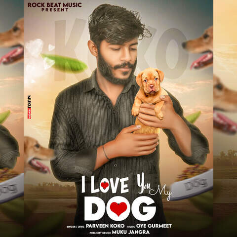 I Love You My Dog Song Download: I Love You My Dog MP3 Song Online Free ...