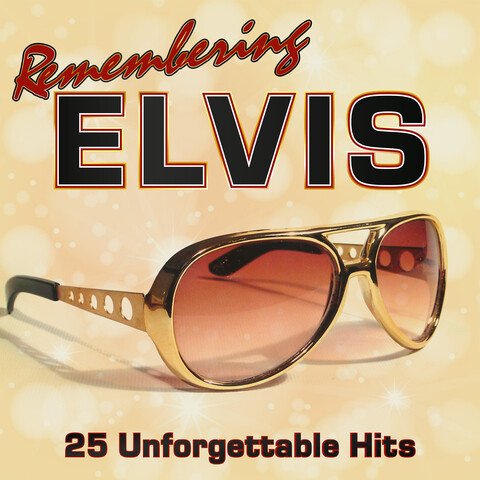 Remembering Elvis: 25 Unforgettable Hits Songs Download: Remembering ...
