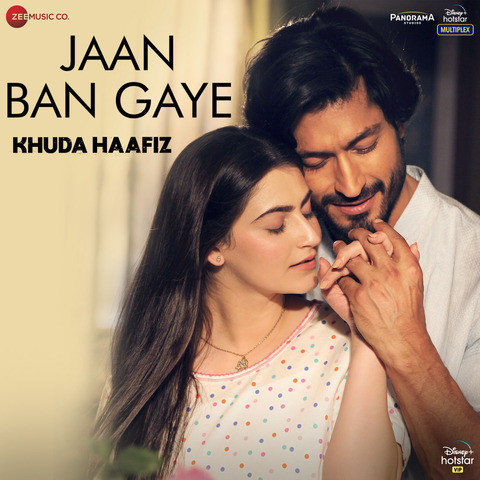 Jaan Ban Gaye (From "Khuda Haafiz") Song Download: Jaan Ban Gaye (From ...