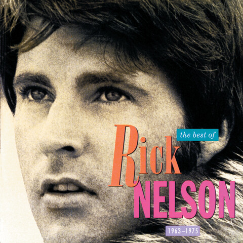 The Best Of Rick Nelson - 1963 To 1975 Songs Download: The Best Of Rick ...