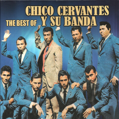 The Best Of Chico Cervantes y Su Banda Songs Download: The Best Of ...