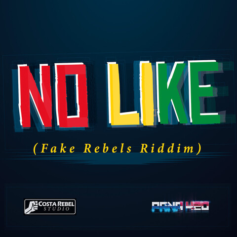 No Like (Fake Rebels Riddim) Song Download: No Like (Fake Rebels Riddim ...