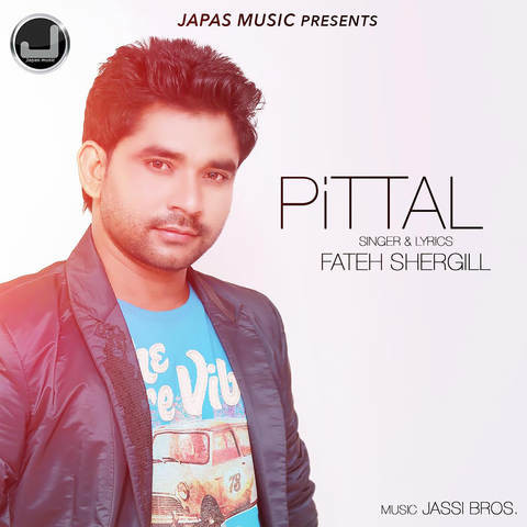 Pittal Song Download: Pittal MP3 Punjabi Song Online Free on Gaana.com