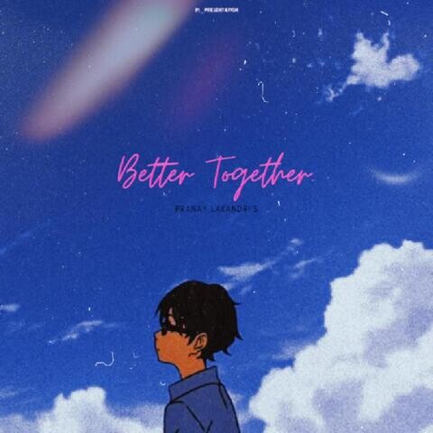 BETTER TOGETHER Songs Download: BETTER TOGETHER MP3 Songs Online Free ...