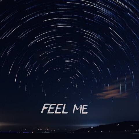 FEEL ME Song Download: FEEL ME MP3 Song Online Free on Gaana.com