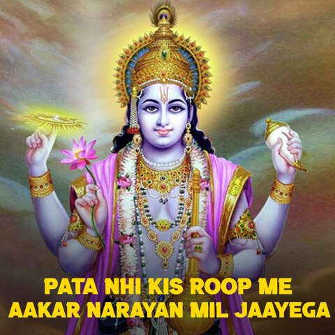 Pata nhi kis roop me aakar narayan mil jaayega Song Download: Pata nhi ...