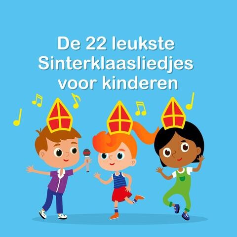 De 22 leukste Sinterklaasliedjes voor kinderen Songs Download: De 22 ...