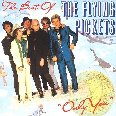 Only You - The Best Of The Flying Pickets Songs Download: Only You ...