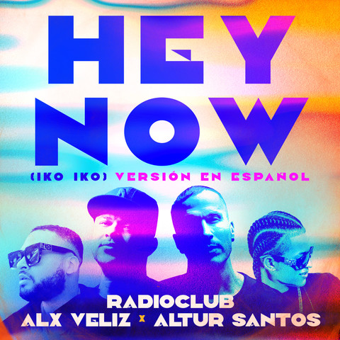 Hey Now (Iko Iko) (Versión En Español) Song Download: Hey Now (Iko Iko ...