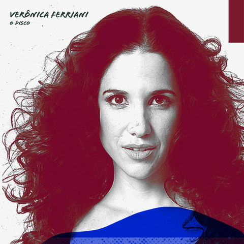 Verônica Ferriani - O Disco Songs Download: Verônica Ferriani - O Disco ...