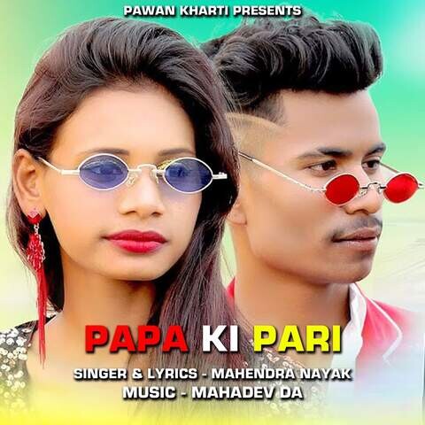 Papa Ki Pari Song Download: Papa Ki Pari MP3 Nagpuri Song Online Free on Gaana.com