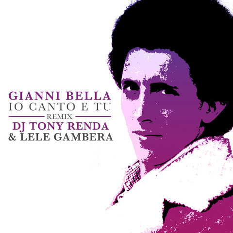 Io canto e tu (DJ Tony Renda & Lele Gambera Remix (2021 Remaster)) Song ...
