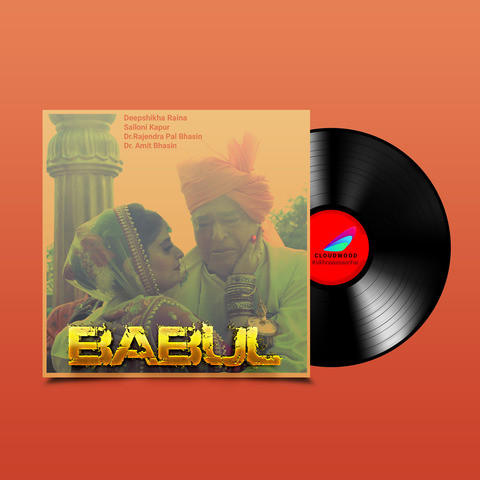 Babul Song Download: Babul MP3 Punjabi Song Online Free on Gaana.com