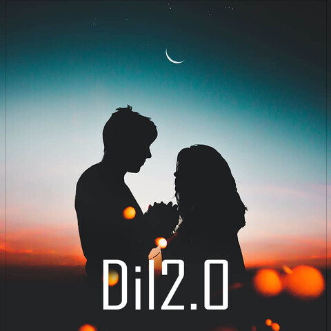 Dil 2.0 Song Download: Dil 2.0 MP3 Song Online Free on Gaana.com