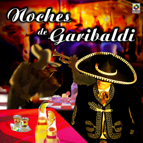 Noches De Garibaldi Songs Download: Noches De Garibaldi MP3 Spanish ...