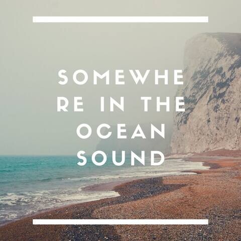 Somewhere In The Ocean Sound Song Download: Somewhere In The Ocean ...