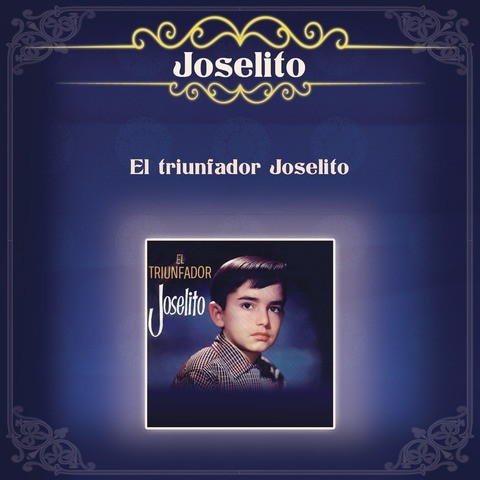El Triunfador Joselito Songs Download: El Triunfador Joselito MP3 ...