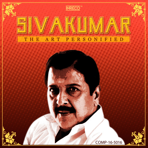 Sivakumar - The Art Personified Songs Download: Sivakumar - The Art ...