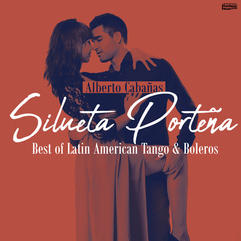 Silueta Porteña - Best Of Latin American Tango & Boleros Songs Download ...