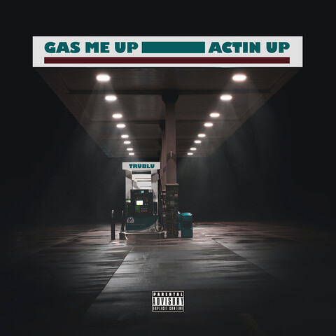 Gas Me Up / Actin Up Song Download: Gas Me Up / Actin Up MP3 Song ...