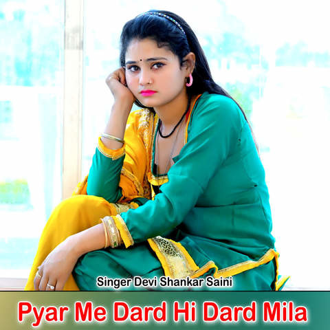 Pyar Me Dard Hi Dard Mila Song Download: Pyar Me Dard Hi Dard Mila MP3 ...