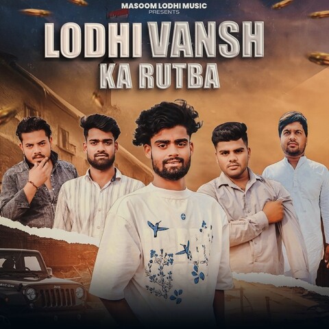 Lodhi Vansh Ka Rutba Song Download: Lodhi Vansh Ka Rutba MP3 Song ...