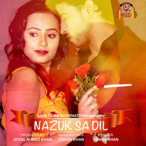 Nazuk Sa Dil Song Download: Nazuk Sa Dil MP3 Song Online Free on Gaana.com