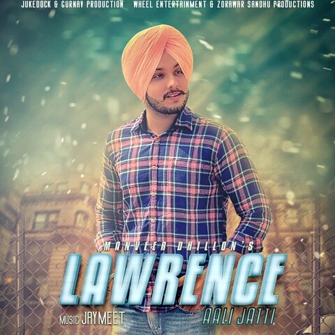 Lawrence Aali Jatti Song Download: Lawrence Aali Jatti MP3 Punjabi Song ...