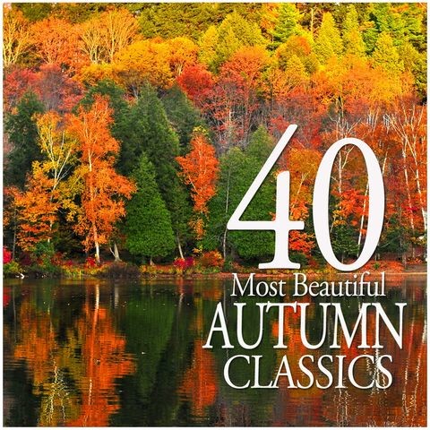 40 Most Beautiful Autumn Classics Songs Download: 40 Most Beautiful ...
