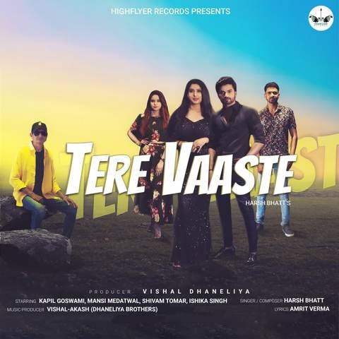 Tere Vaaste Song Download: Tere Vaaste MP3 Song Online Free on Gaana.com