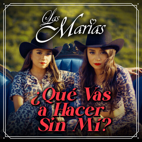 ¿Qué Vas A Hacer Sin Mí? Songs Download: ¿Qué Vas A Hacer Sin Mí? MP3 ...