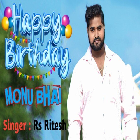 Happy Birthday Monu Bhai Song Download: Happy Birthday Monu Bhai MP3 ...
