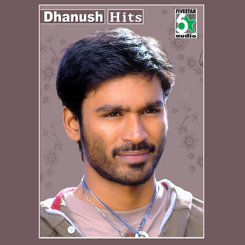Dhanush Hits Songs Download: Dhanush Hits MP3 Tamil Songs Online Free ...
