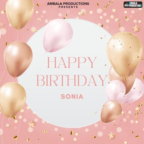 Happy Birthday Sonia Song Download: Happy Birthday Sonia MP3 Song ...