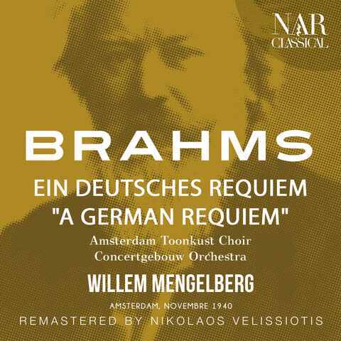 BRAHMS: EIN DEUTSCHES REQUIEM "A GERMAN REQUIEM" Songs Download: BRAHMS: EIN DEUTSCHES REQUIEM ...